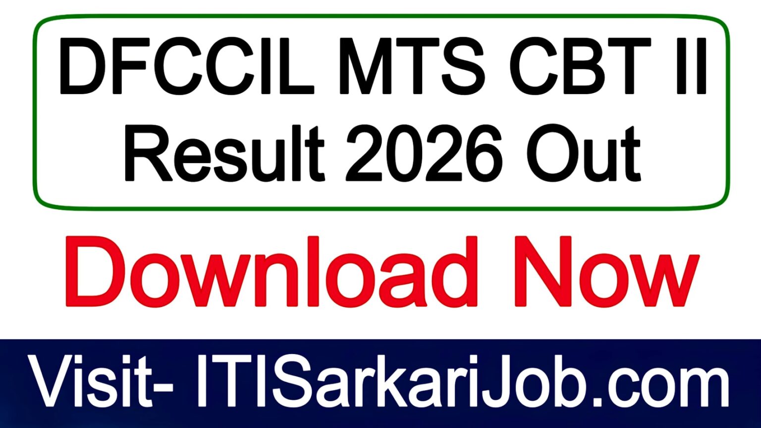DFCCIL MTS CBT II Result 2026 - ITI Sarkari Job